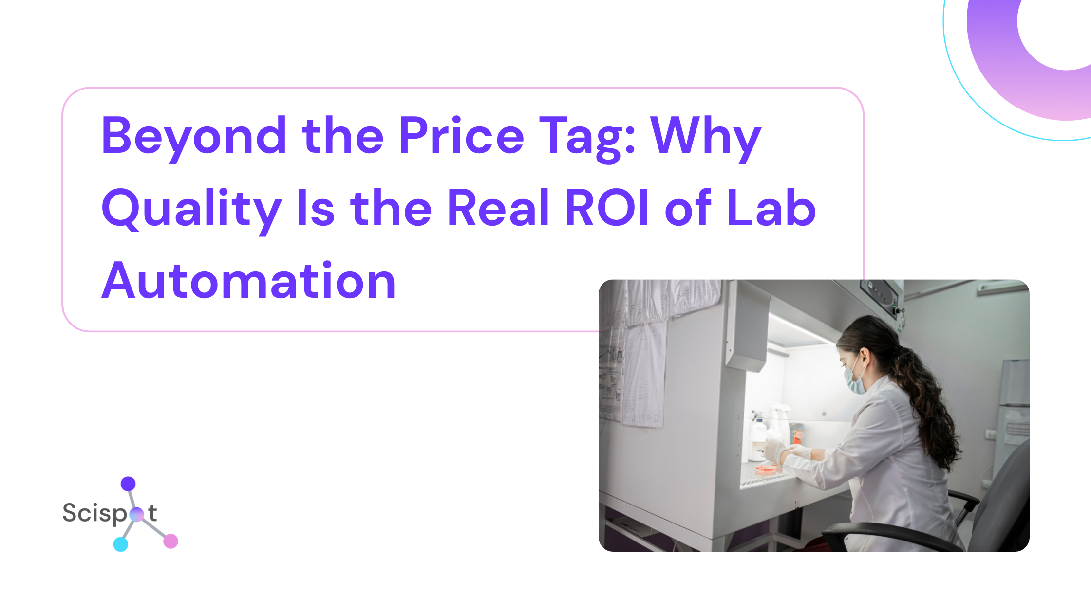 Beyond the Price Tag: Why Quality Is the Real ROI of Lab Automation | Trends